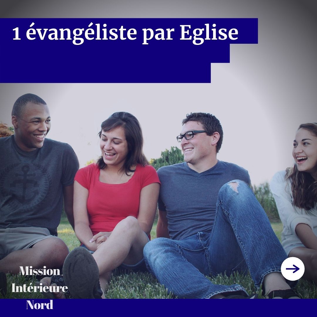 1 Evangéliste par Eglise - Mission Intérieure Nord